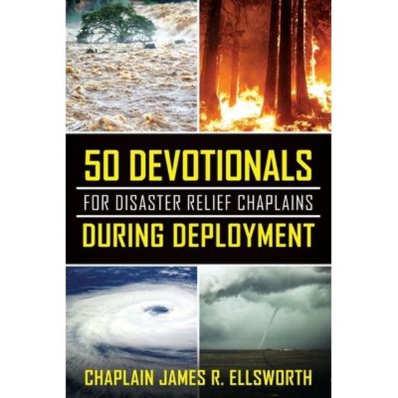 Chaplain James R. Ellsworth | Other | 5 Devotionals For Disaster Relief ...